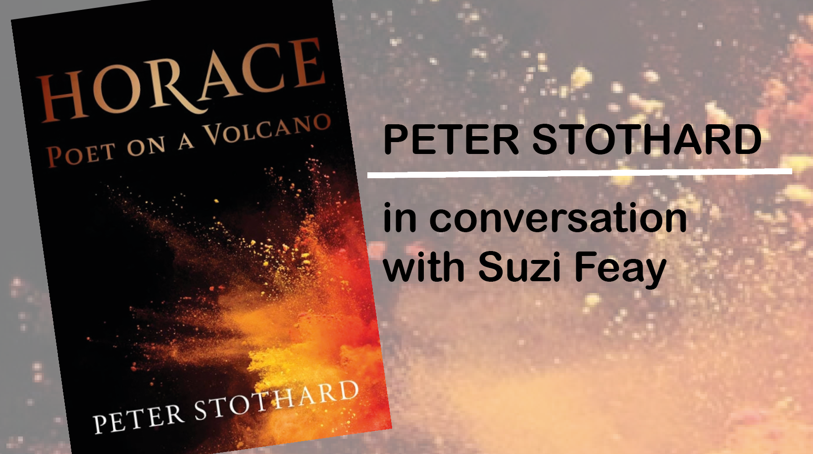 Peter Stothard: Horace Poet on a Volcano - Blackheath Halls